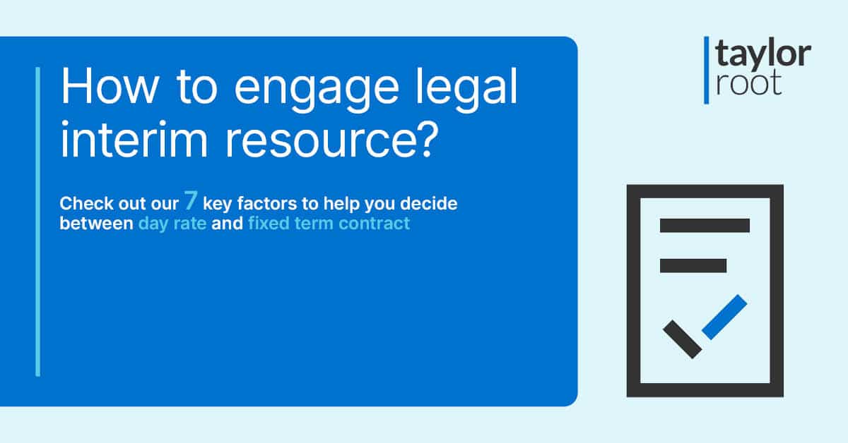 Hiring interim legal staff: Day rate vs fixed-term contract | Taylor Root